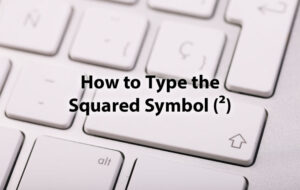 How do you type Squared Symbol? - Texillo